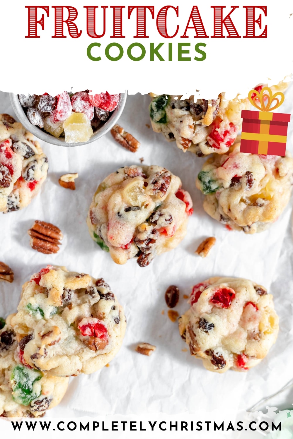 Fruitcake Cookies - Completely Christmas